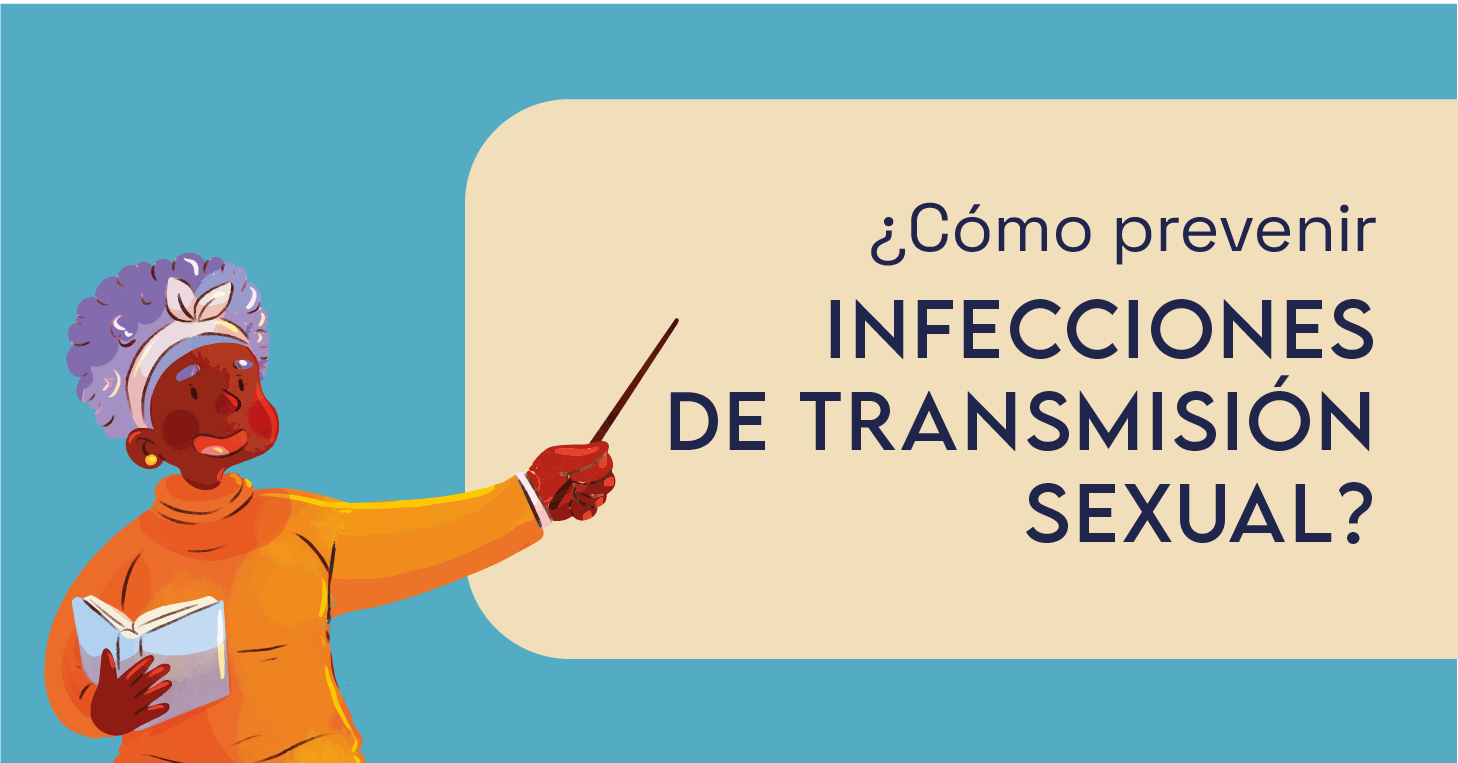 ¿Cómo prevenir Infecciones de Transmisión Sexual?