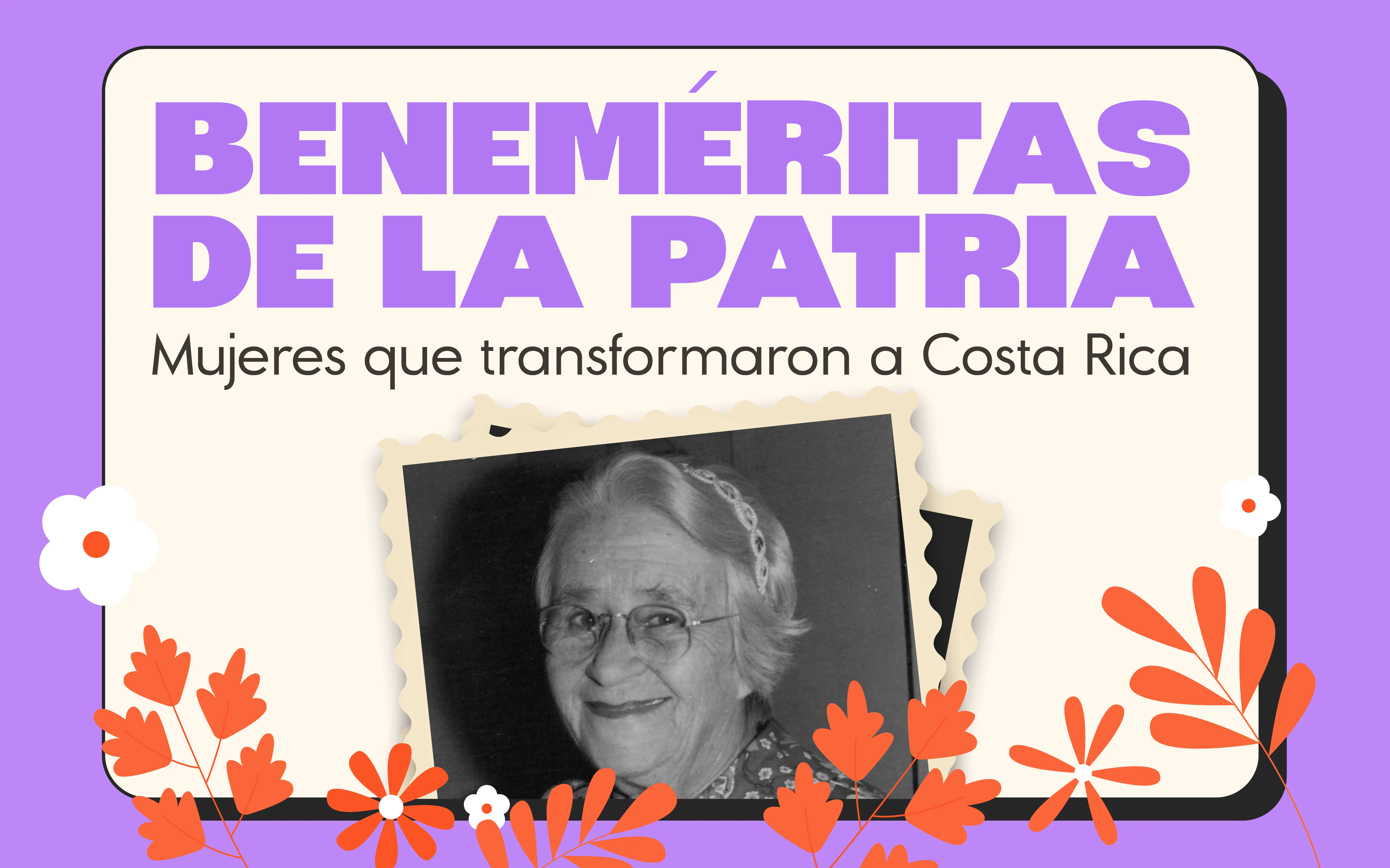 Beneméritas de la Patria: mujeres que transformaron a Costa Rica