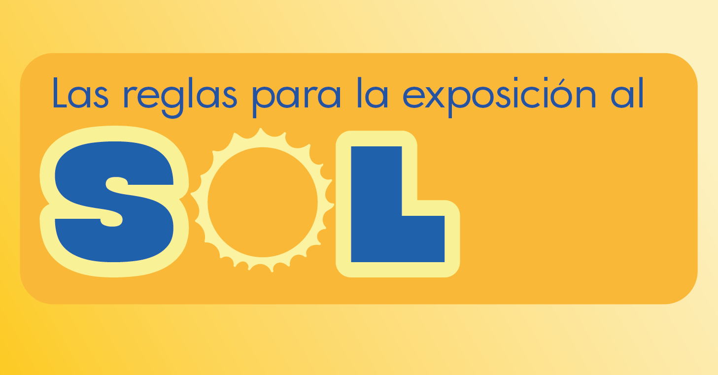 Las reglas para protegerse de la exposición al sol