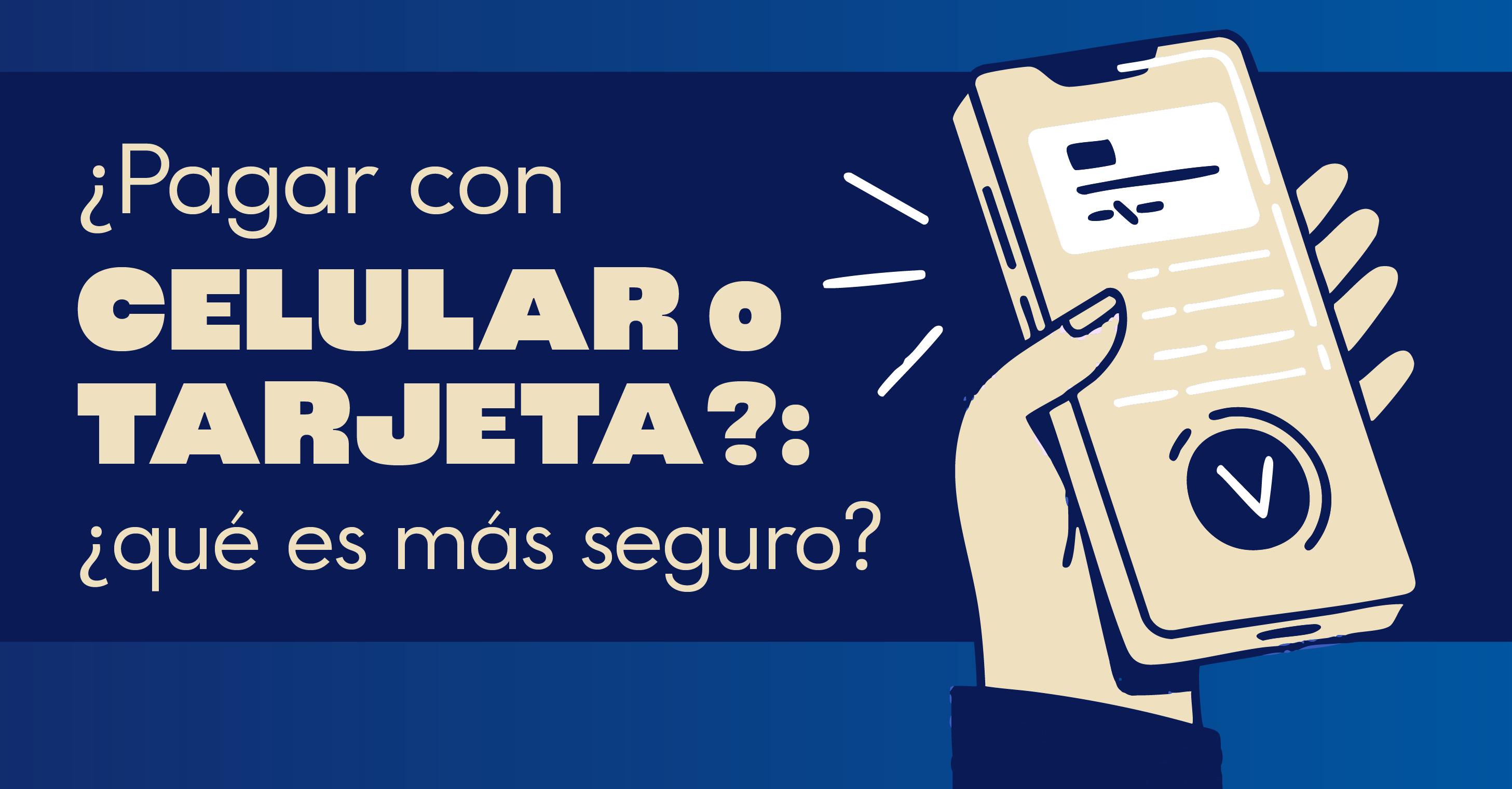 Pagar con el celular o con la tarjeta: ¿qué es más seguro?