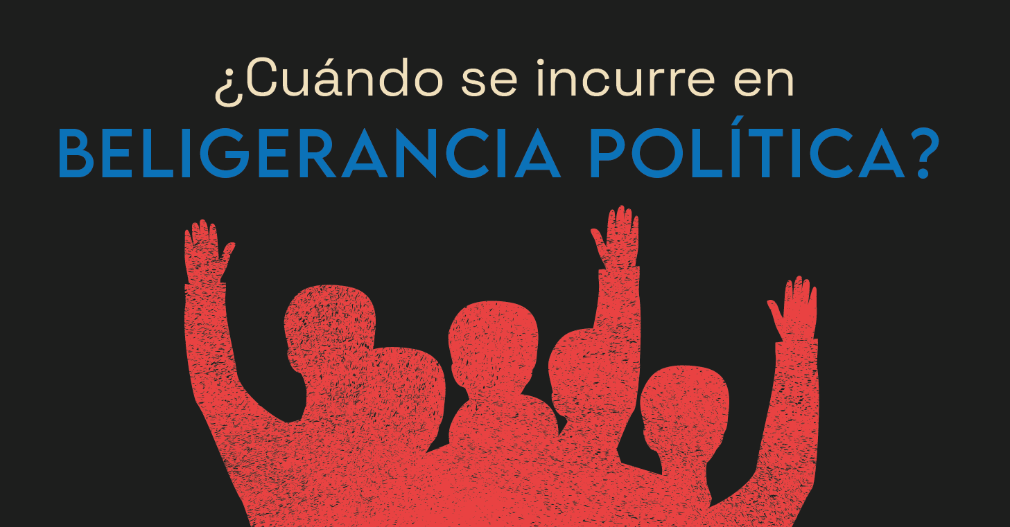 ¿Cuándo se incurre en beligerancia política?