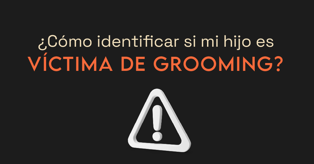 ¿Cómo identificar si mi hijo es víctima de grooming? ¿Cómo identificar si mi hijo es víctima de grooming?