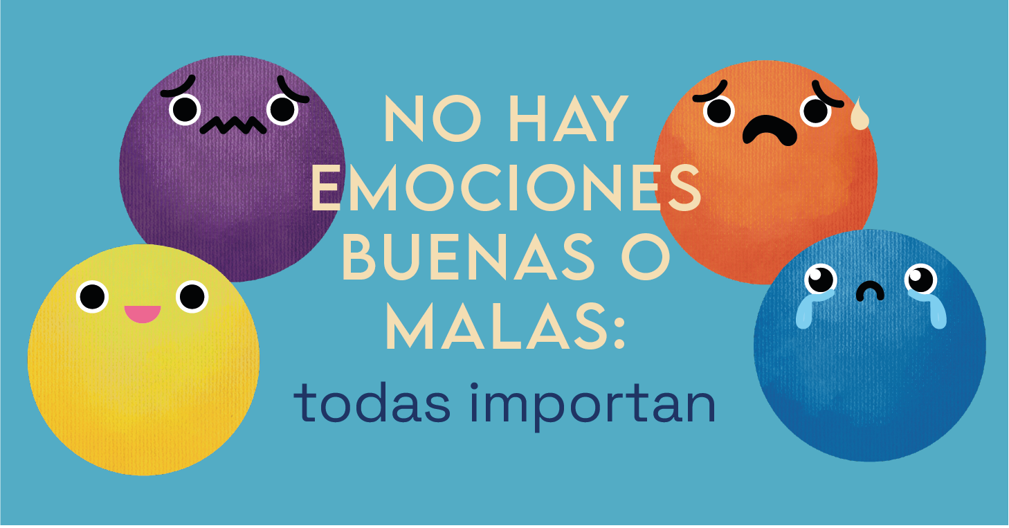 No hay emociones buenas o malas: todas importan