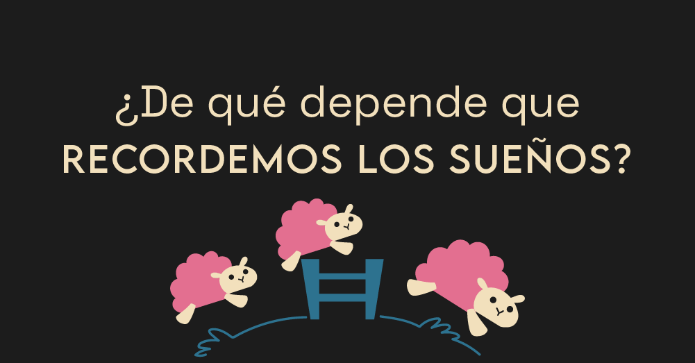 ¿De qué depende que recordemos los sueños?