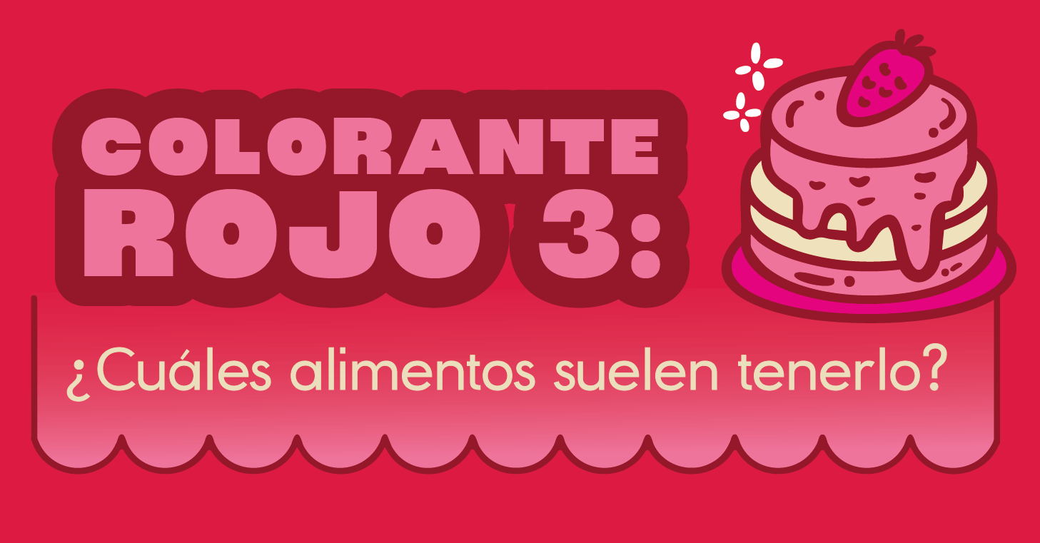 Colorante rojo 3: ¿Cuáles alimentos suelen tenerlo?