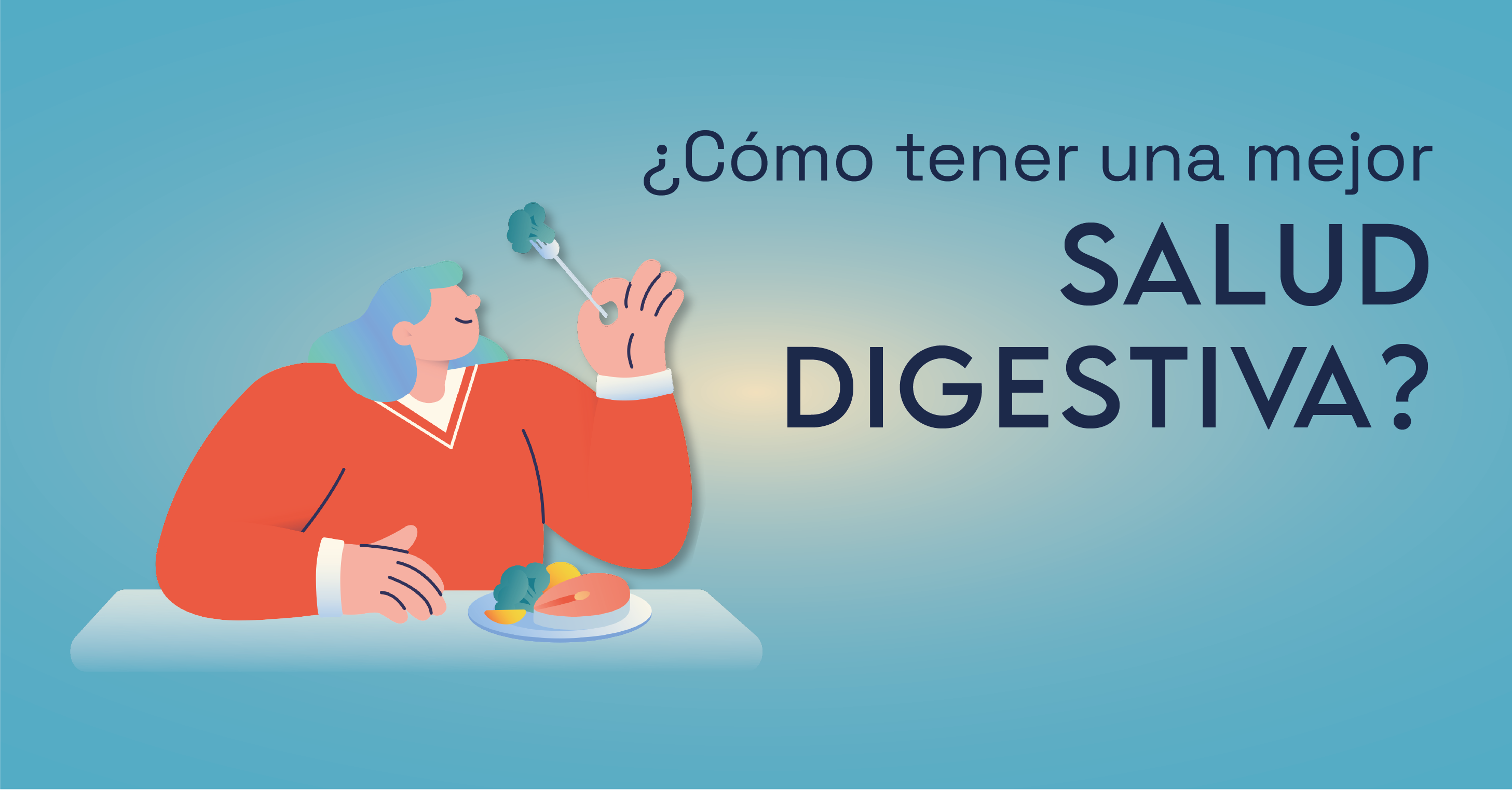 ¿Cómo tener una mejor salud digestiva?