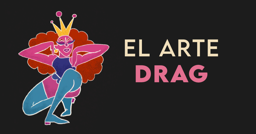El arte drag: ¿Cuál es su origen?