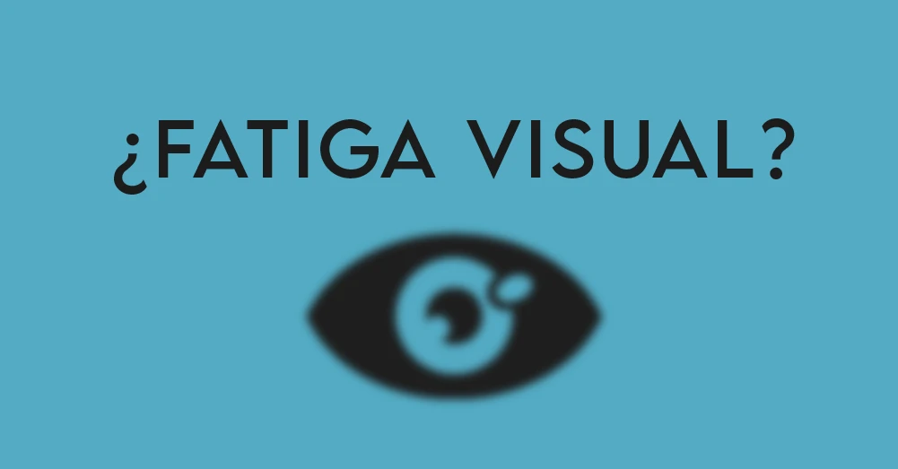 ¿Fatiga visual? 4 síntomas para reconocerla